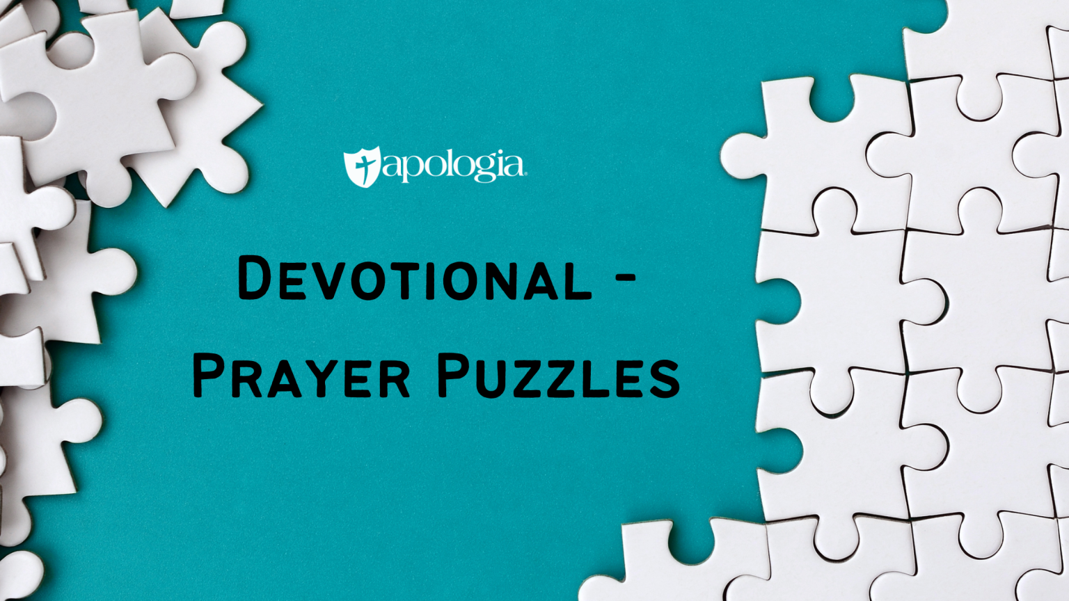 Devotional - Prayer Puzzle - Apologia