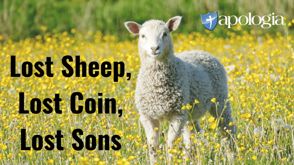 Lost Sheep, Lost Coin, Lost Sons - Apologia