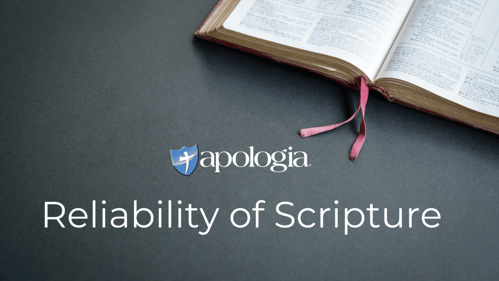 Reliability of Scripture - Apologia