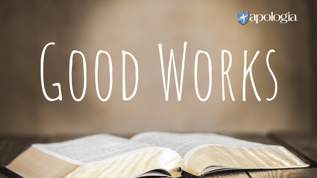 Devotional: Good Works - Apologia