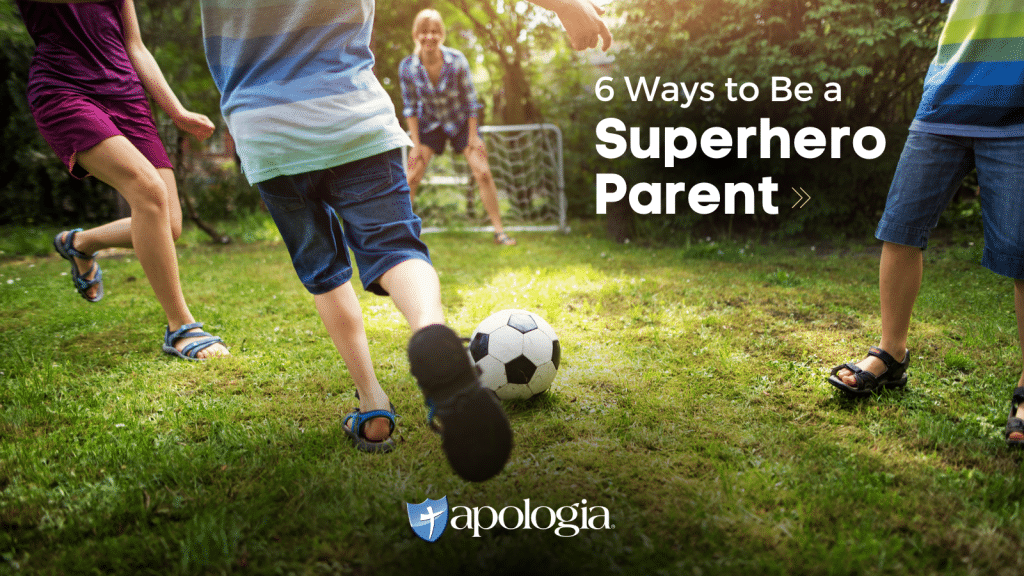 6 Ways to Be a Superhero Parent - Apologia