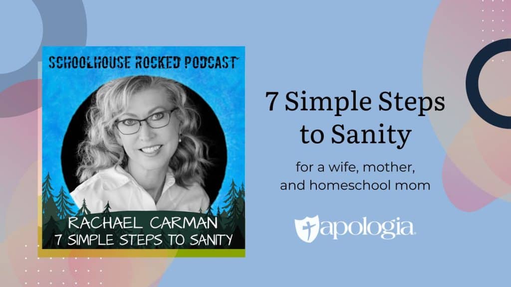 7 Simple Steps to Sanity - Apologia