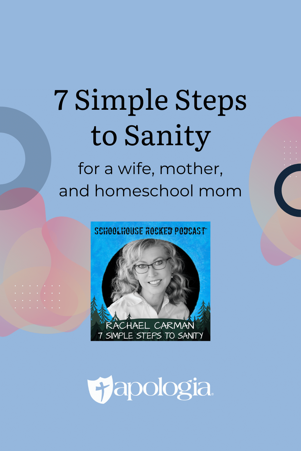 7 Simple Steps to Sanity - Apologia