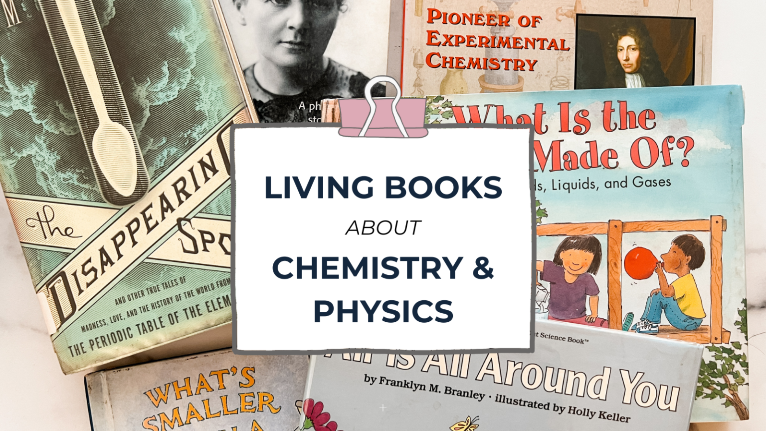 Living Books About Chemistry and Physics - Apologia