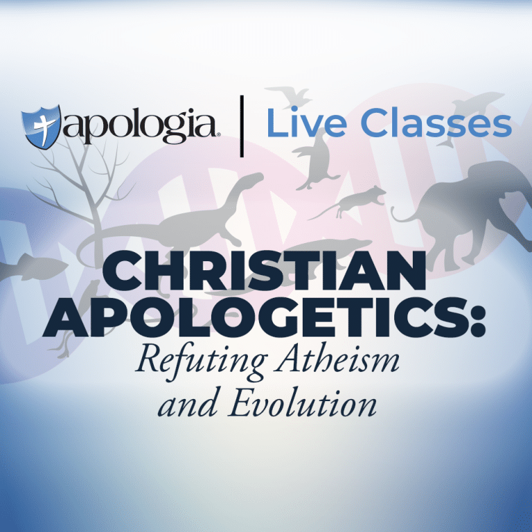 Live Class: Christian Apologetics: Refuting Atheism and Evolution ...