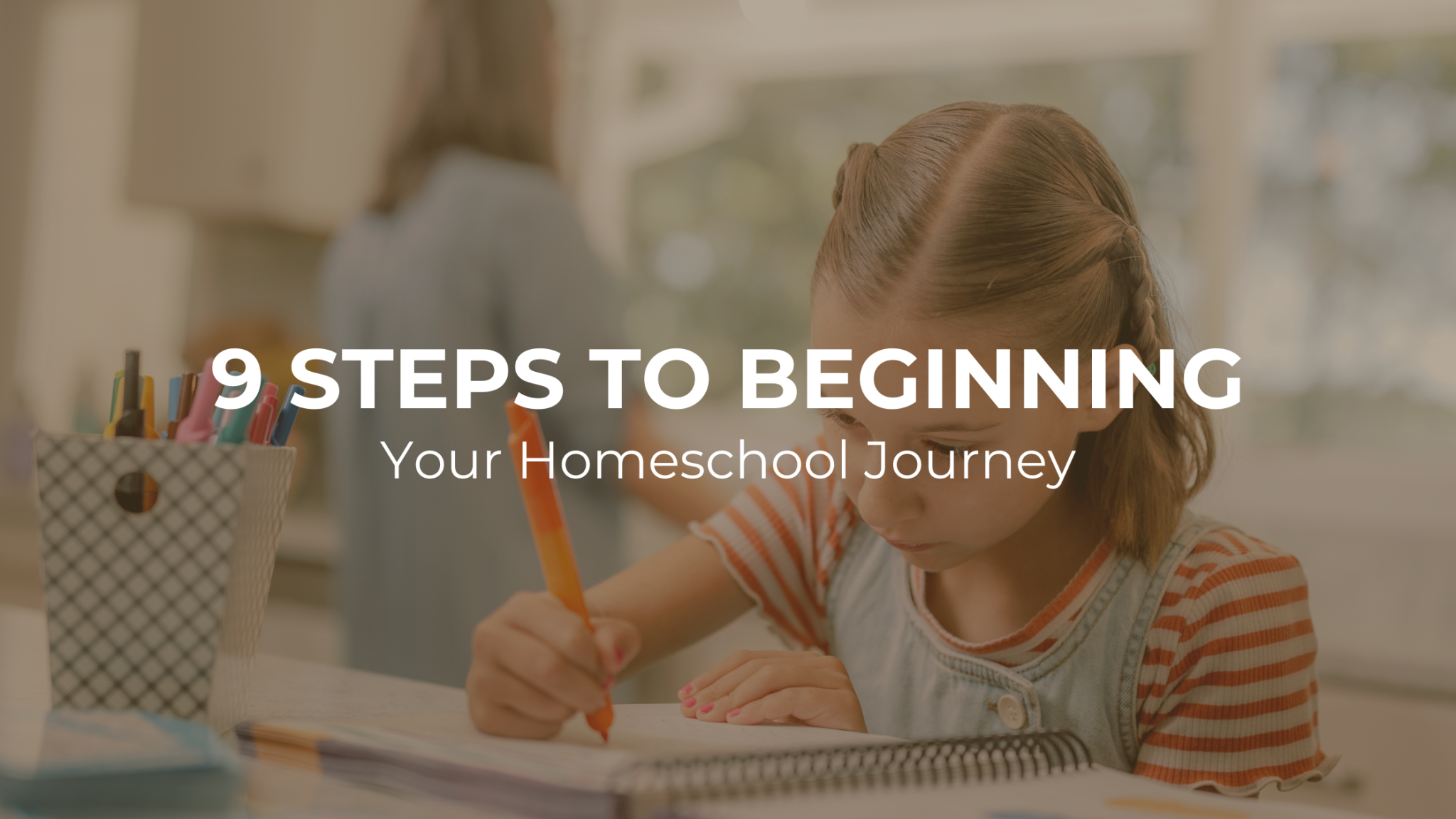 9 Steps to Begin in Your Homeschool Journey - Apologia