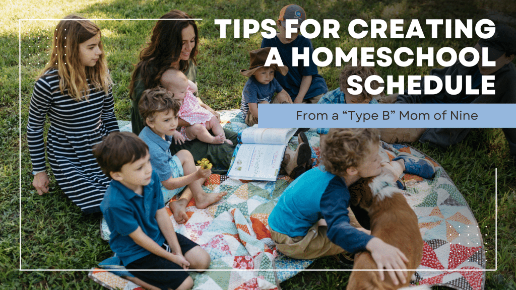 Tips for Creating a Homeschool Daily Schedule from a Mom of 9 - Apologia
