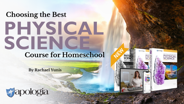 Choosing the Best Physical Science Course for Homeschool - Apologia
